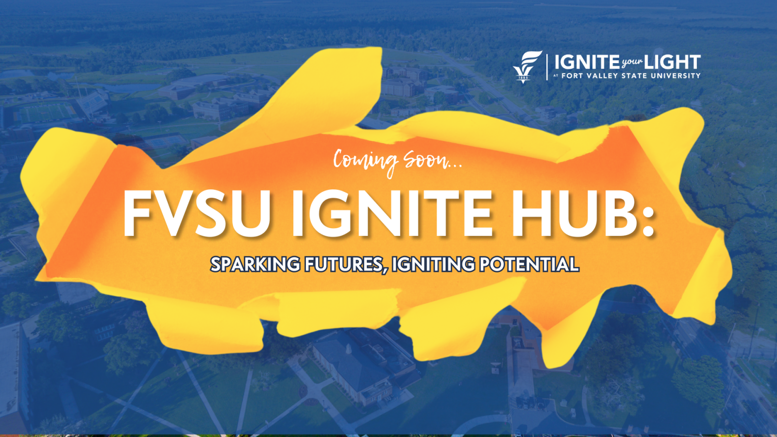 FVSU Ignite Hub: Sparking Futures, Igniting Potential - Fort Valley State University